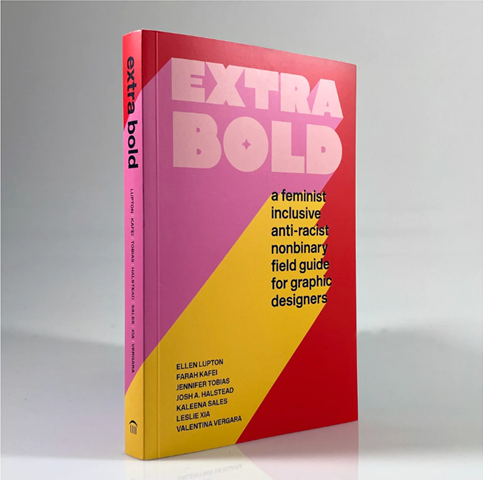 Extra Bold: A Feminist, Inclusive, Anti-racist, Nonbinary Field Guide ...
